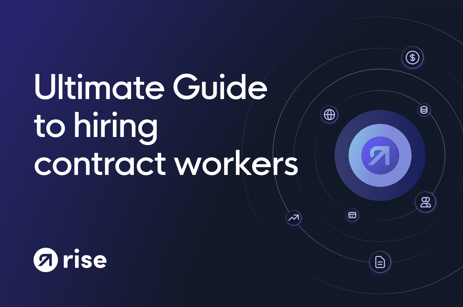 Rise | Ultimate Guide to Hiring Contract Workers: Tips and Best Practices