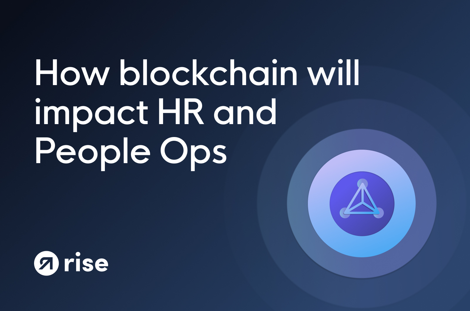 Rise | Blockchain in HR: A New Era of Transparency, Efficiency, and ...