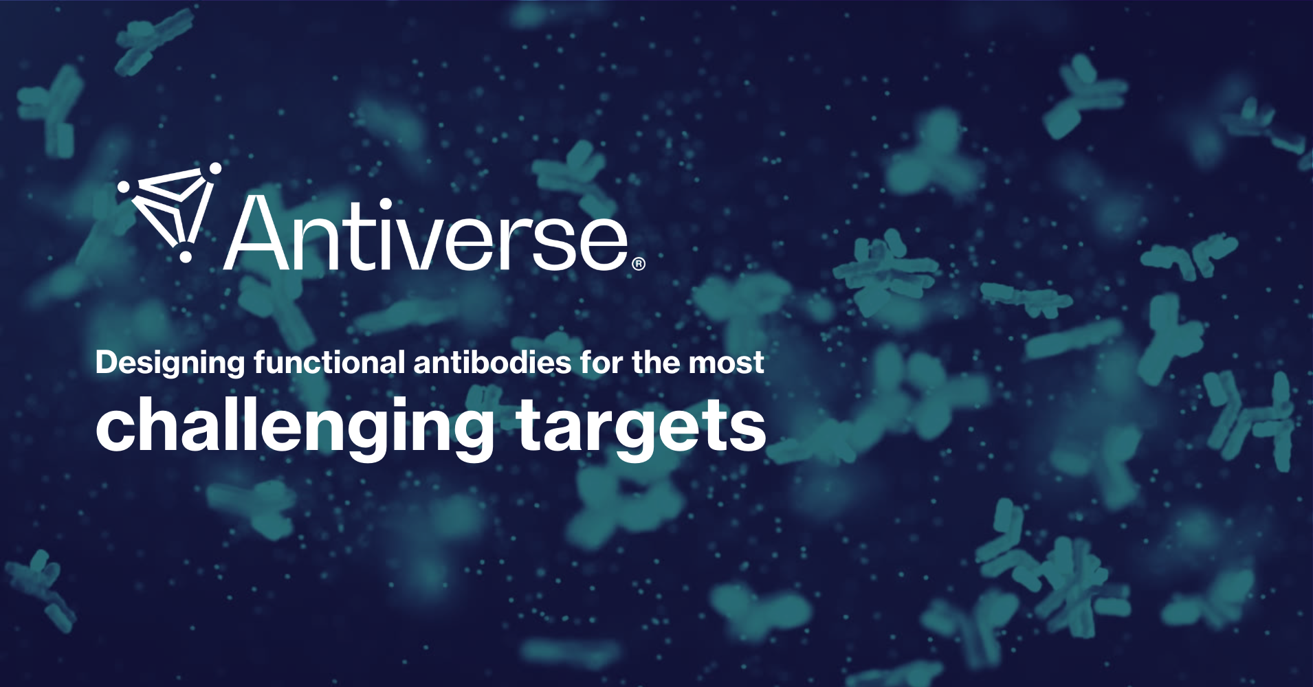 Antiverse: Designing Antibodies For Challenging Targets