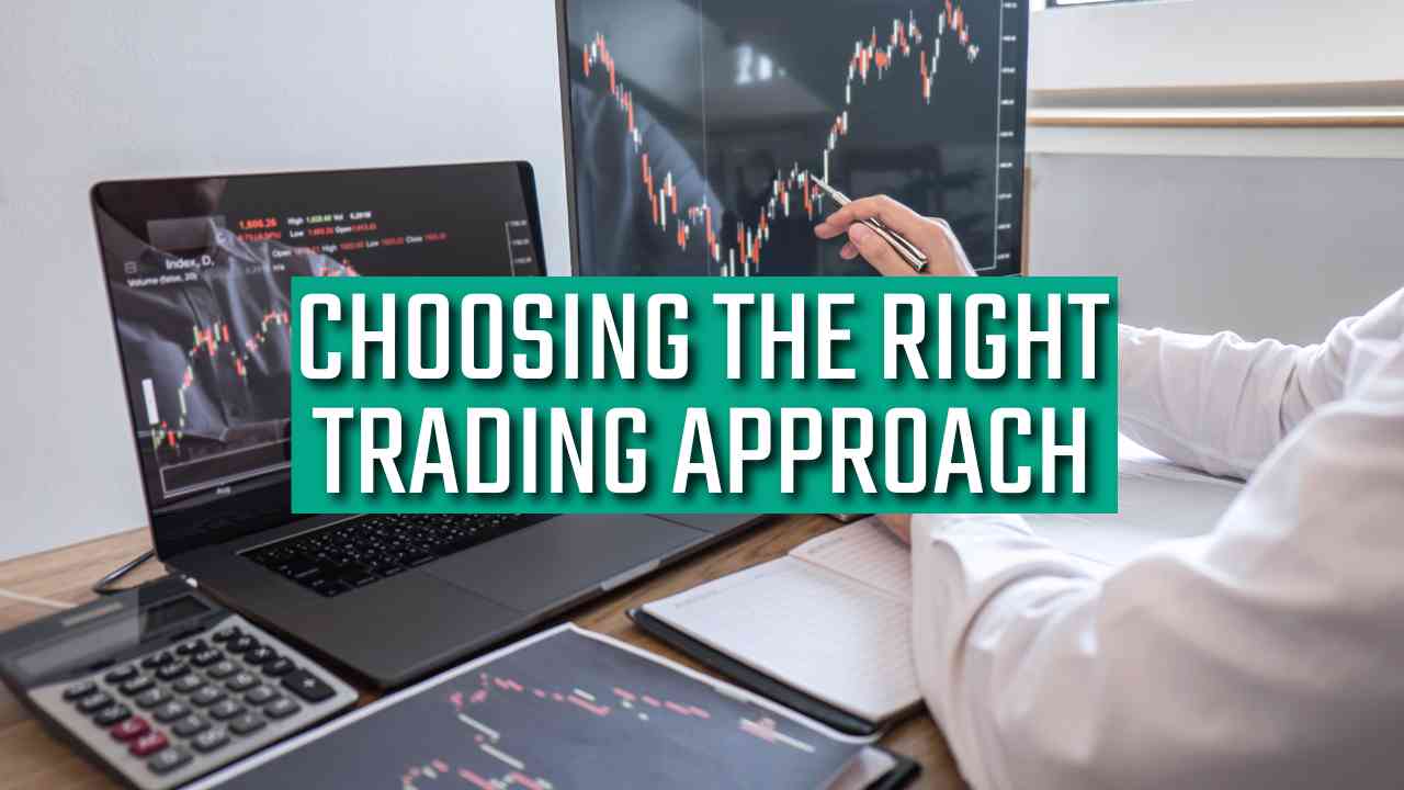 How to Choose the Right Trading Method and Approach | Ultimate Guide