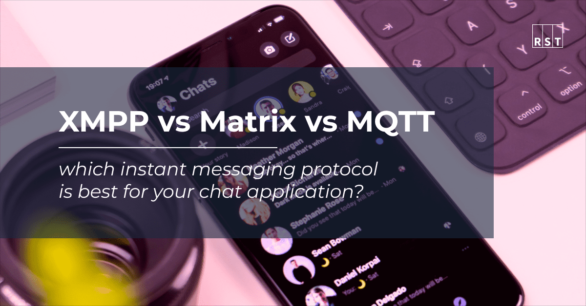 XMPP vs Matrix vs MQTT: which instant messaging protocol is best for your chat application ...
