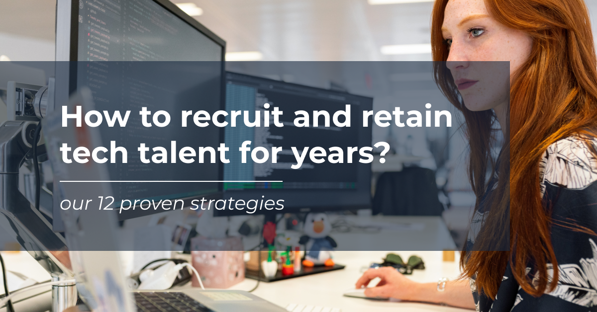 How to recruit and retain tech talent for years: 12 proven strategies ...