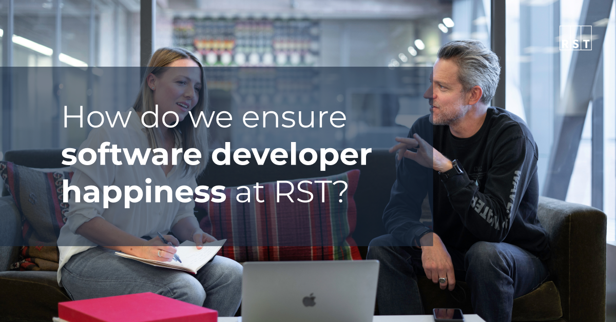 How do we ensure software developer happiness at RST? | RST Software
