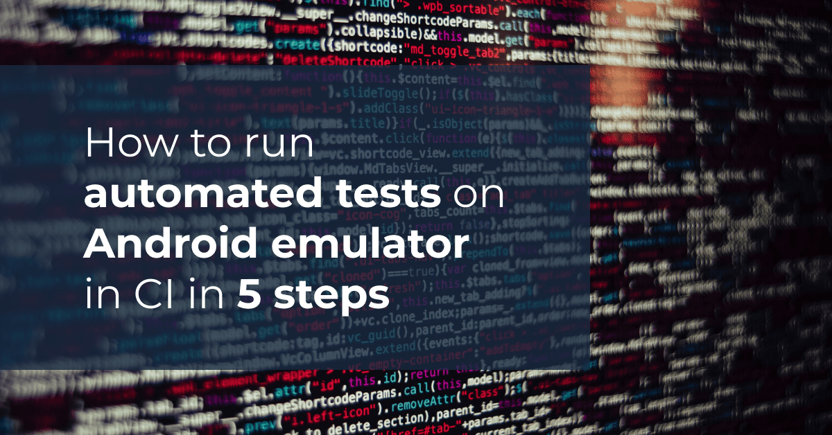 How to run automated tests on Android emulator in CI in 5 steps | RST ...