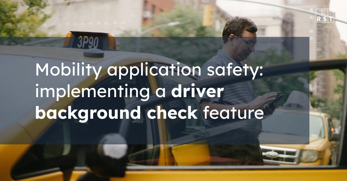 Mobility application safety: how to implement a driver background check ...
