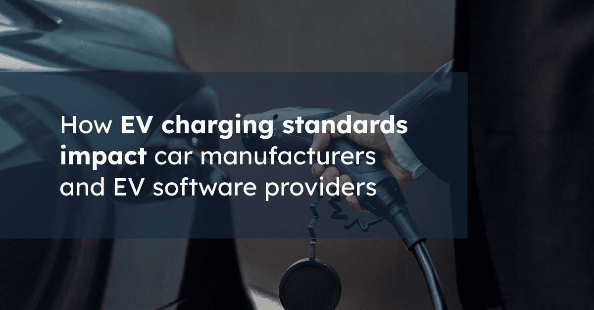 How EV charging standards impact car manufacturers and software providers both in the US and ...