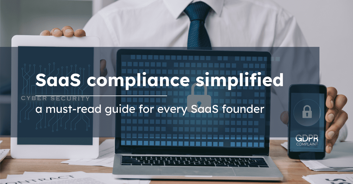 SaaS compliance simplified: a must-read guide for every SaaS founder ...