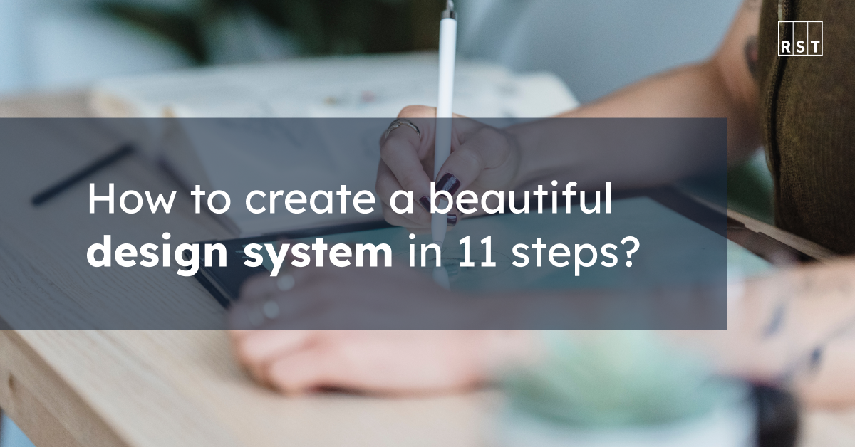How to create a beautiful design system in 11 steps? | RST Software