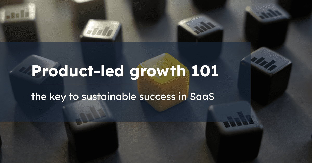 Product-led growth 101: the key to sustainable success in SaaS | RST Software