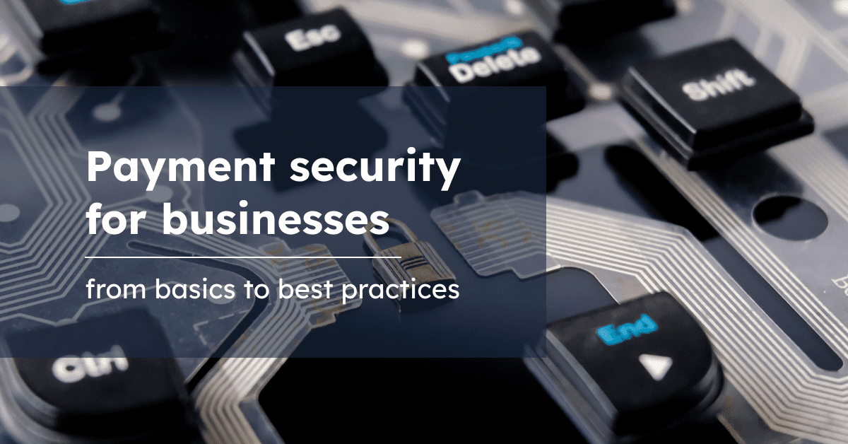 Payment security for businesses: from basics to best practices | RST ...