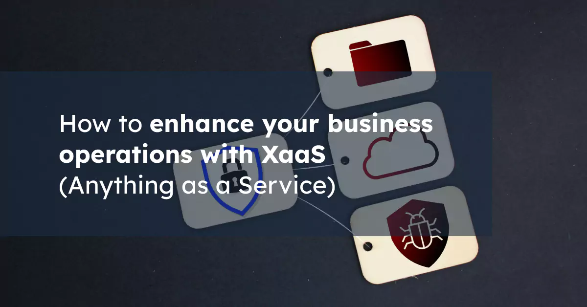 How to enhance your business operations with XaaS (Anything as a ...