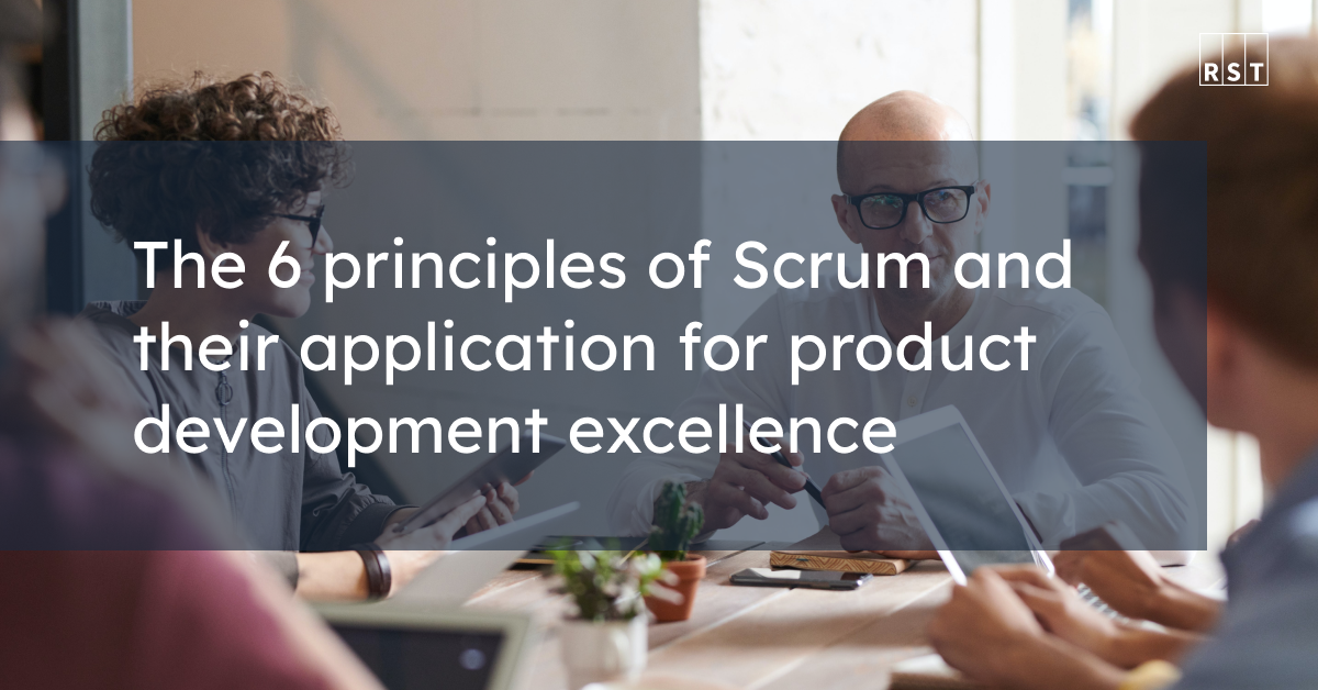The 6 principles of Scrum and how to apply them for product development ...