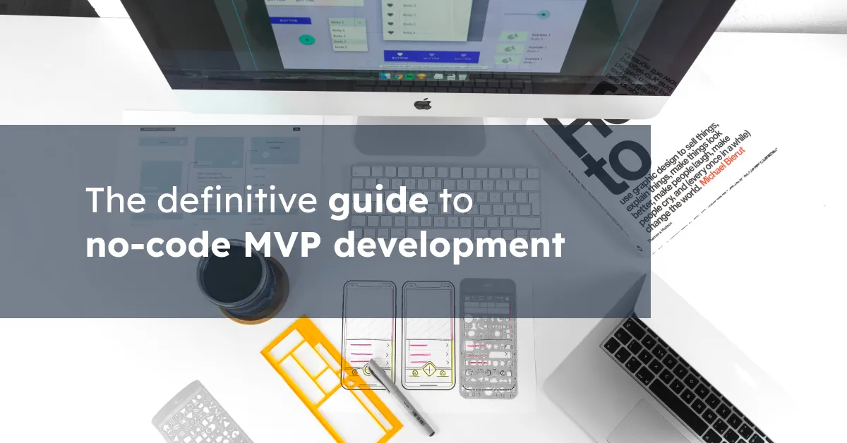 The definitive guide to no-code MVP development | RST Software