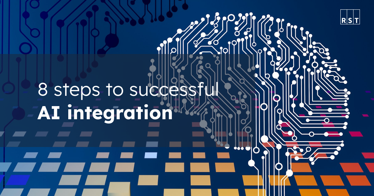 8 steps to successful AI integration | RST Software