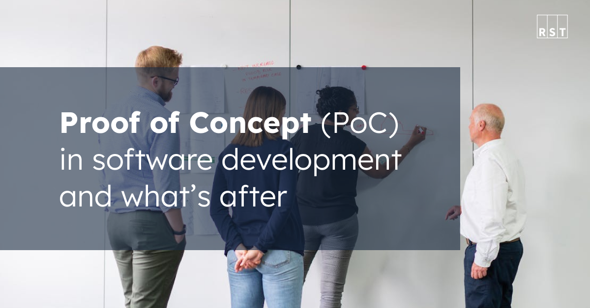 Proof of Concept (PoC) in software development and what’s after | RST ...