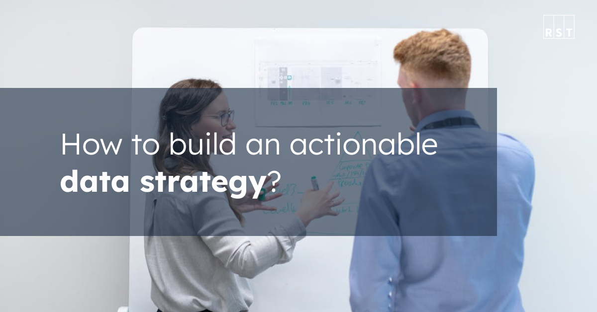 How to build an actionable data strategy? | RST Software