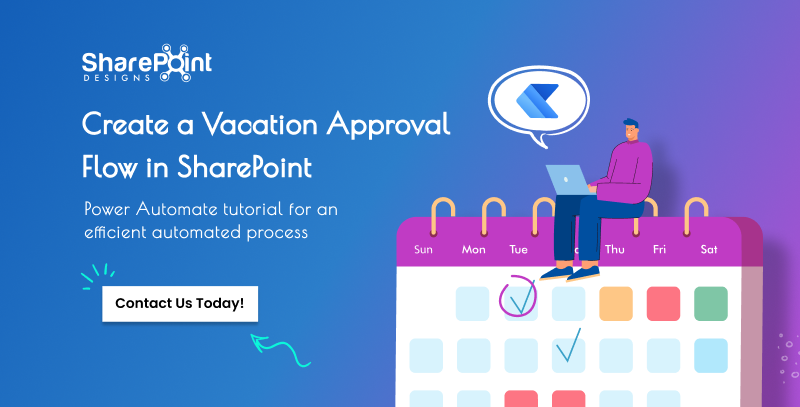 A 9-Step Guide To Create SharePoint Vacation Approval Flow
