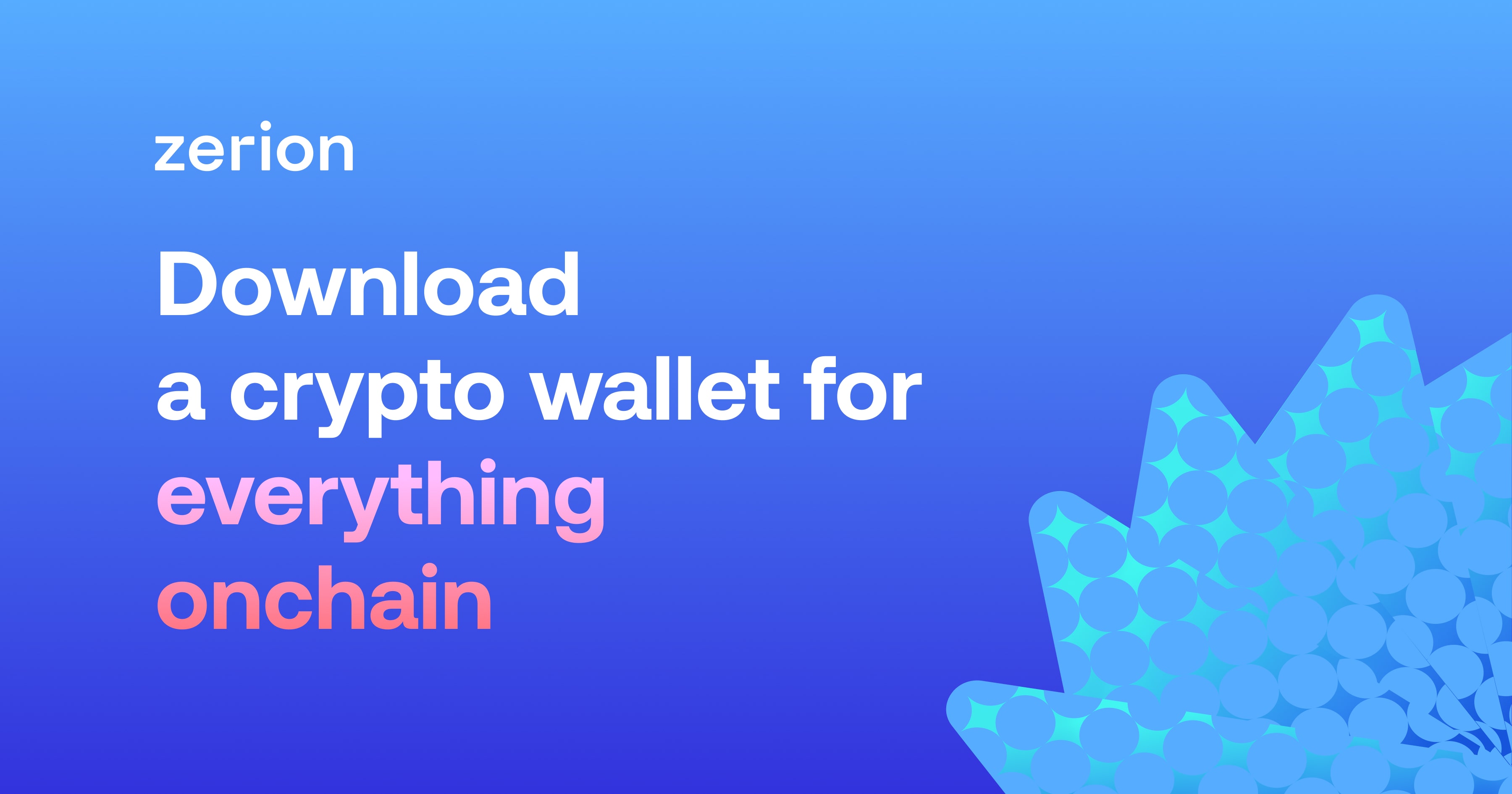 Download Zerion | A Crypto Wallet for Everything Onchain
