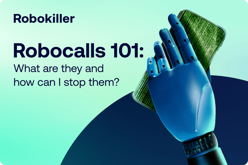 Robocalls 101: What are they and how can I stop them? | Robokiller Blog