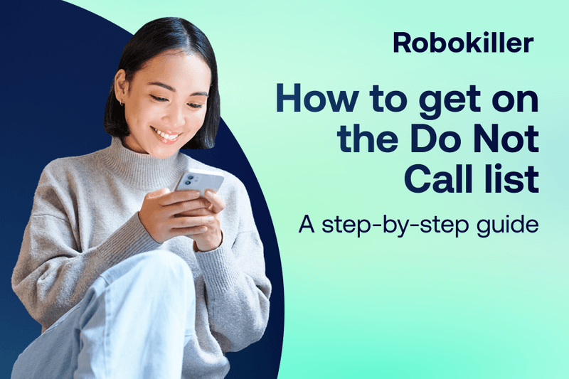 How to get on the Do Not Call List: A step-by-step guide | Robokiller Blog