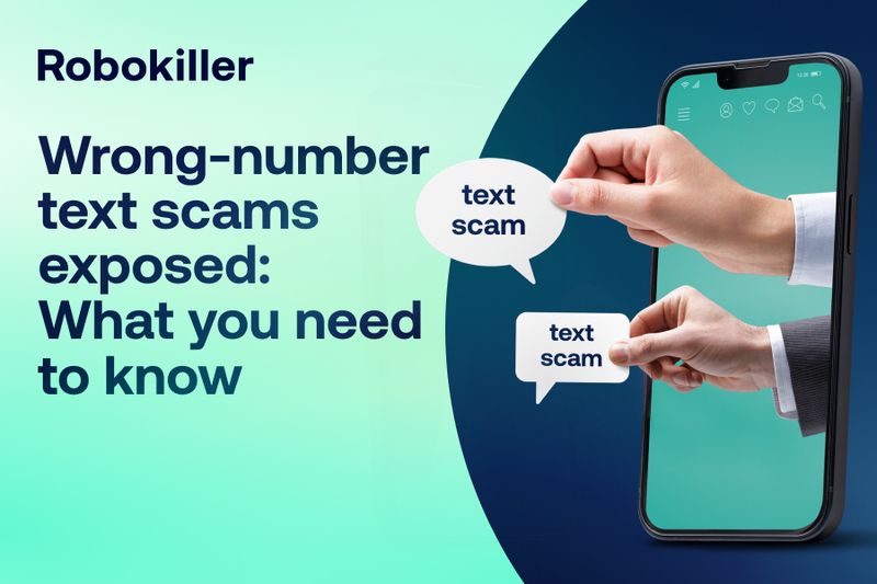 Wrong-number text scams exposed: What you need to know | Robokiller Blog