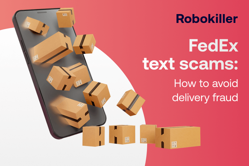 FedEx text scams: How to avoid delivery fraud | Robokiller Blog