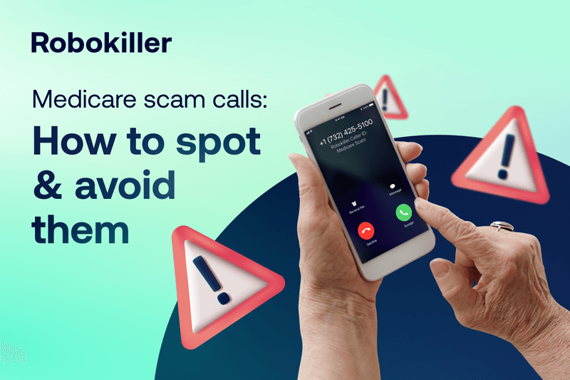 Medicare scam calls: How to spot & avoid them | Robokiller Blog