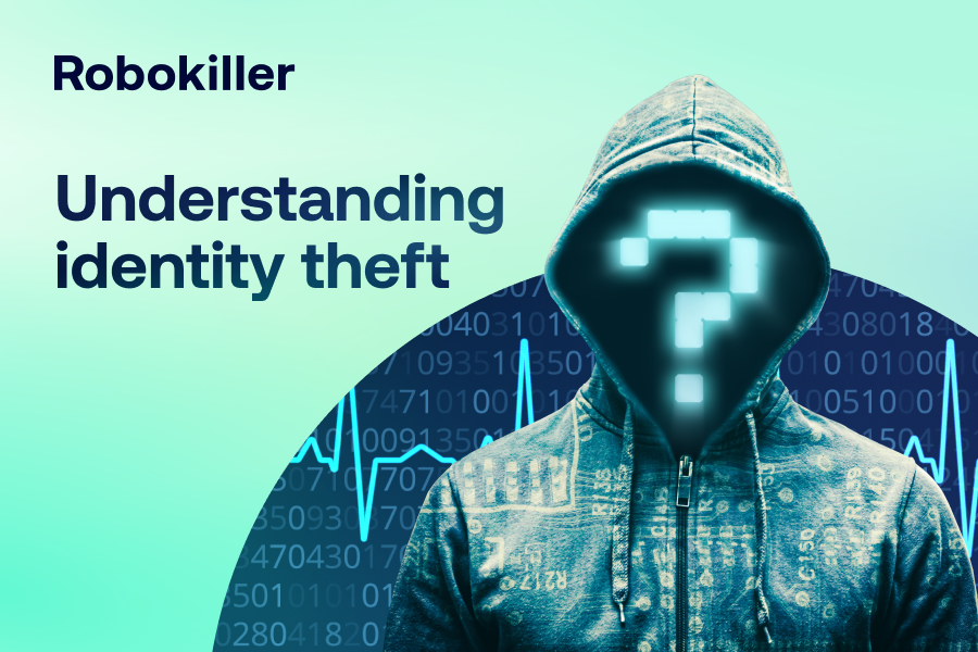 Understanding identity theft & how to protect yourself | Robokiller Blog