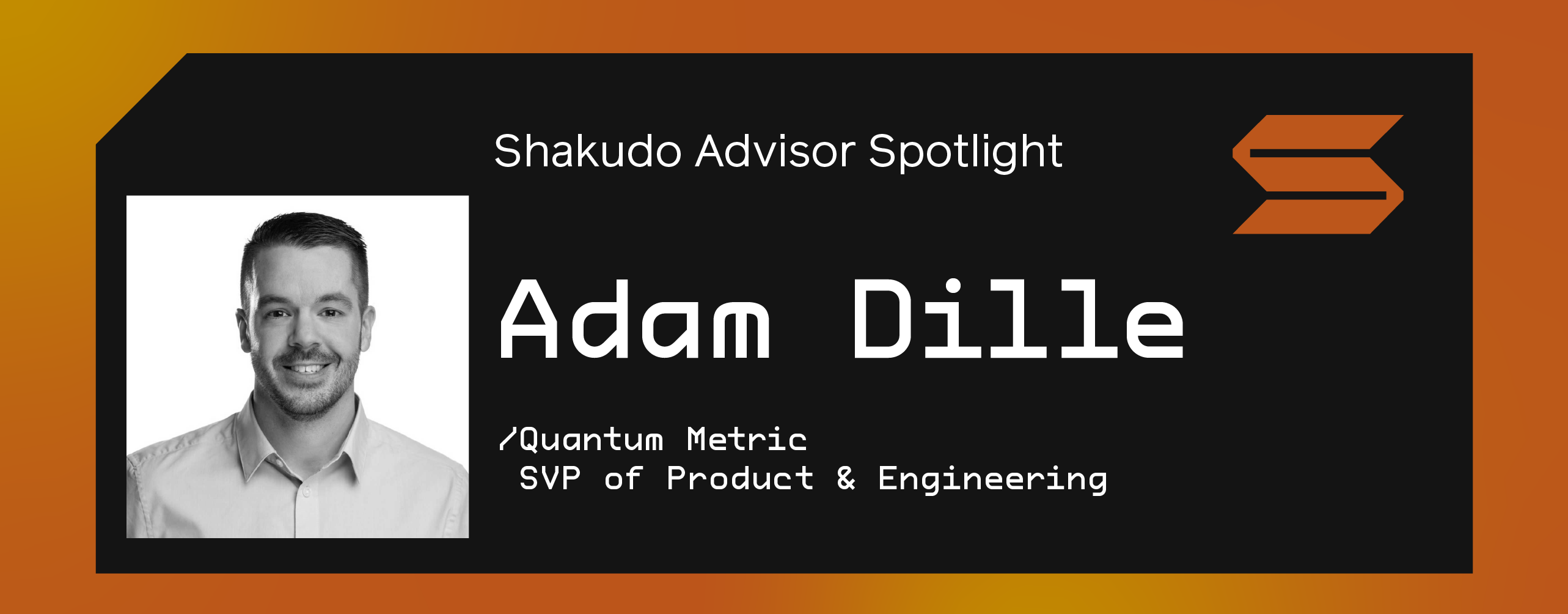 Advisor Spotlight: Adam Dille | Shakudo