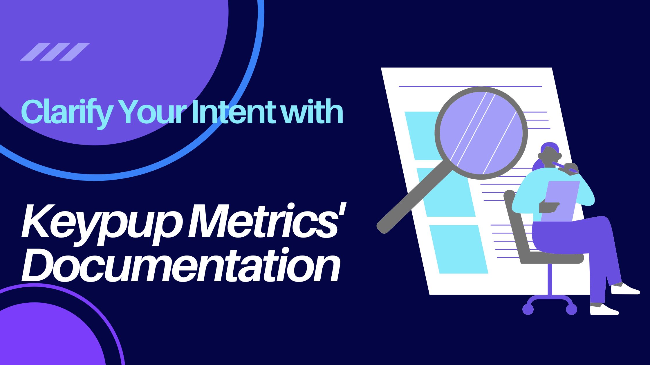 Understanding & Modifying Metric’s Documentation | Keypup