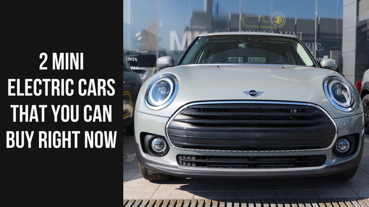 2 Mini Electric Cars That You Can Buy Right Now