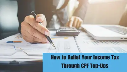Reduce Your Income Tax Through CPF Top-Ups: A Guide for Singaporeans