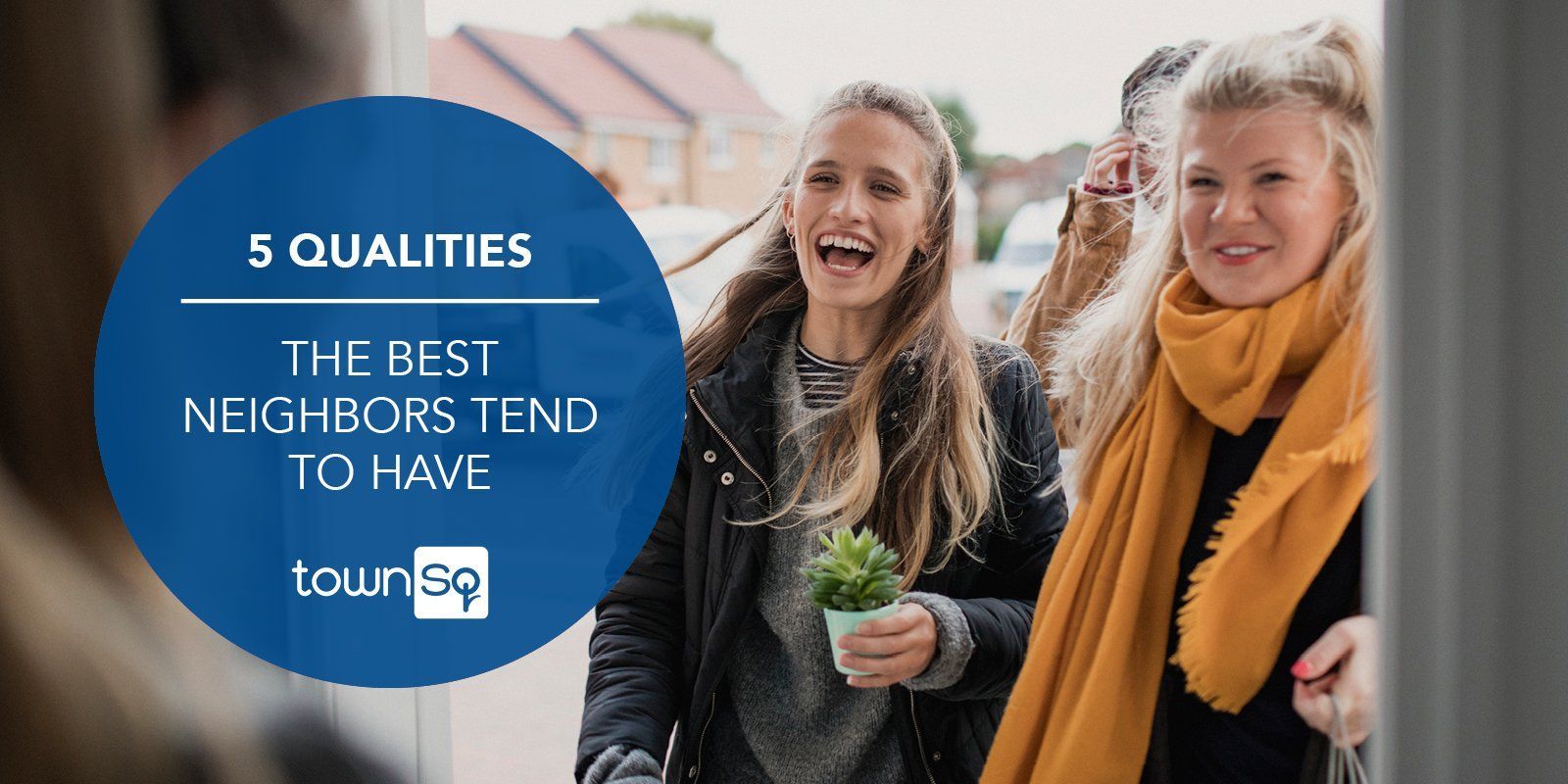 5 Qualities the Best Neighbors Tend to Have
