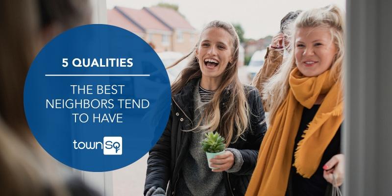 5 Qualities the Best Neighbors Tend to Have