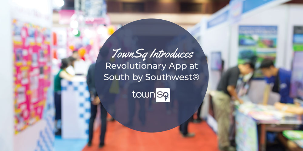 TownSq Introduces Revolutionary App at South by Southwest®