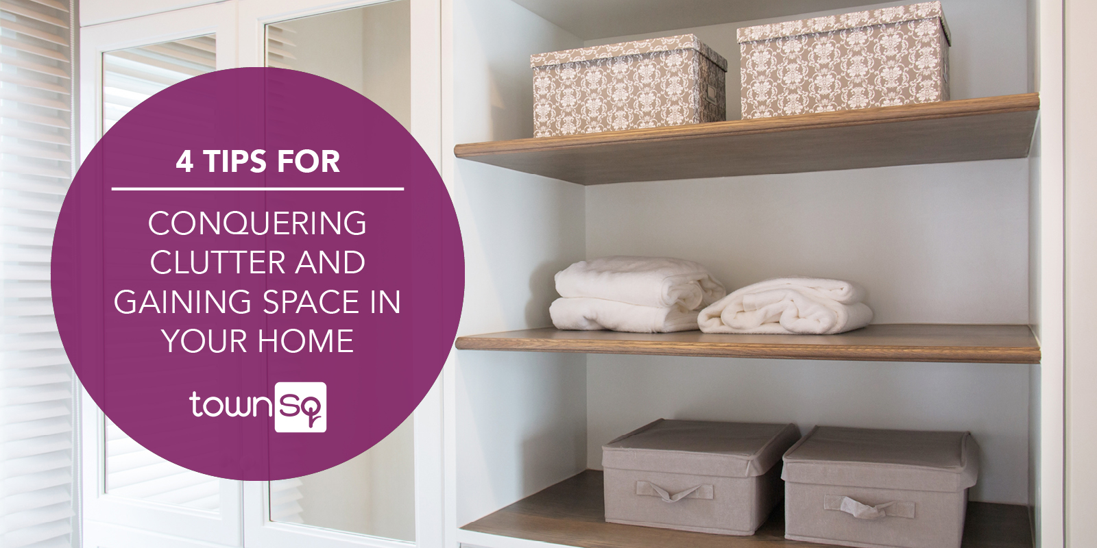 Partner Post: 4 Tips for Conquering Clutter and Gaining Space in Your Home