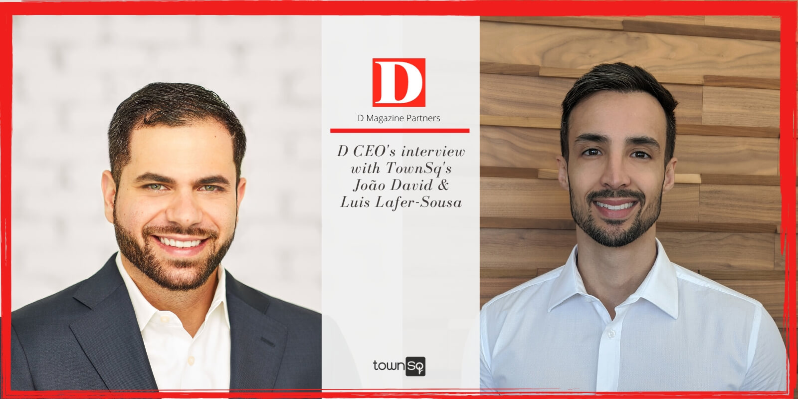 D CEO's Conversation with TownSq's João David and Luis Lafer-Sousa
