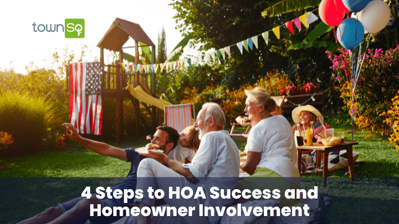 4 Steps to HOA Success and Homeowner Involvement| TownSq
