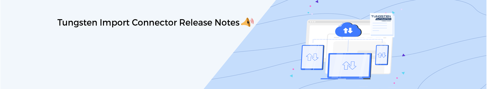 Tungsten Import Connector 2.10 Latest Version Release Notes