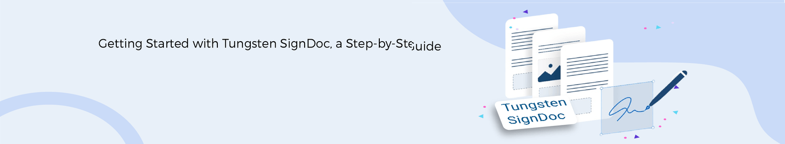 How to use Tungsten SignDoc - Step-by-Step Guide