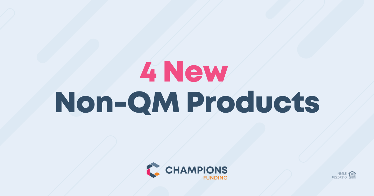 Champions Funding Announced 4 New Non-QM Loan Products
