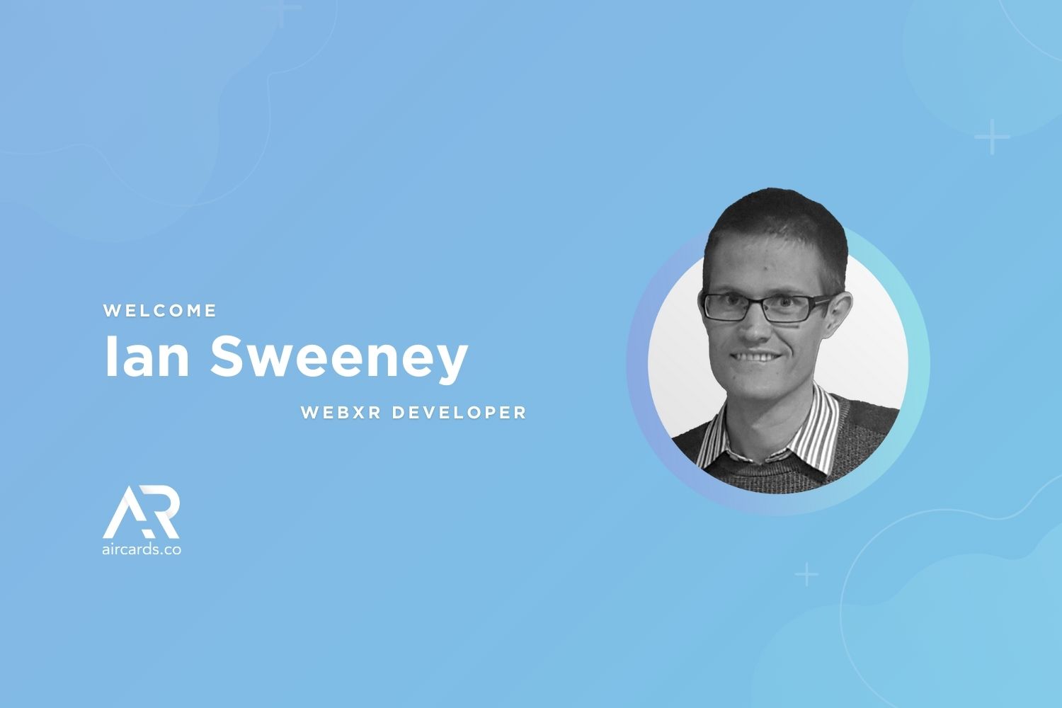 Ian Sweeney Joins Aircards as WebXR Developer - Aircards