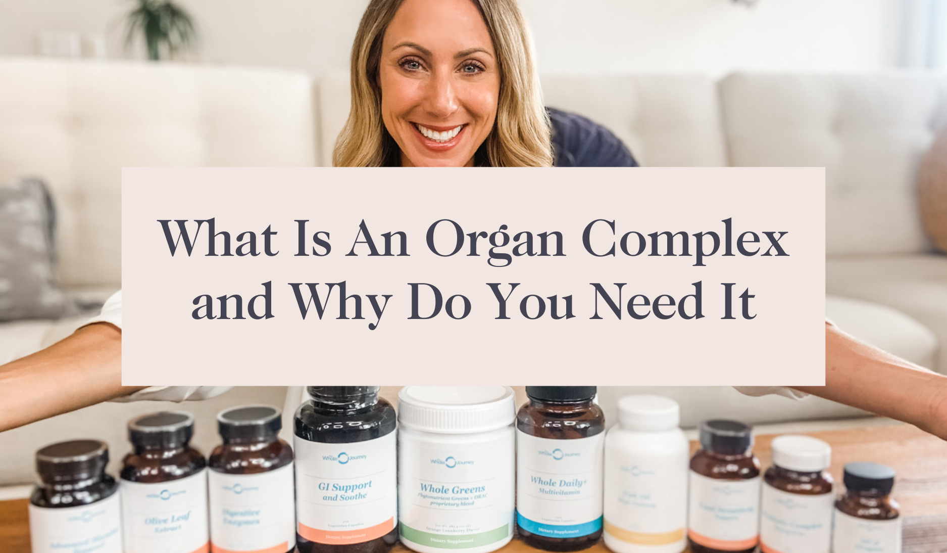 What Is An Organ Complex And Why Do You Need It - The Whole Journey