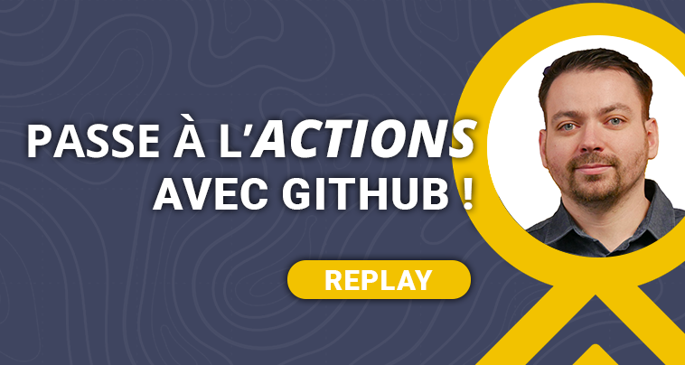 Passe à l'Actions avec GitHub
