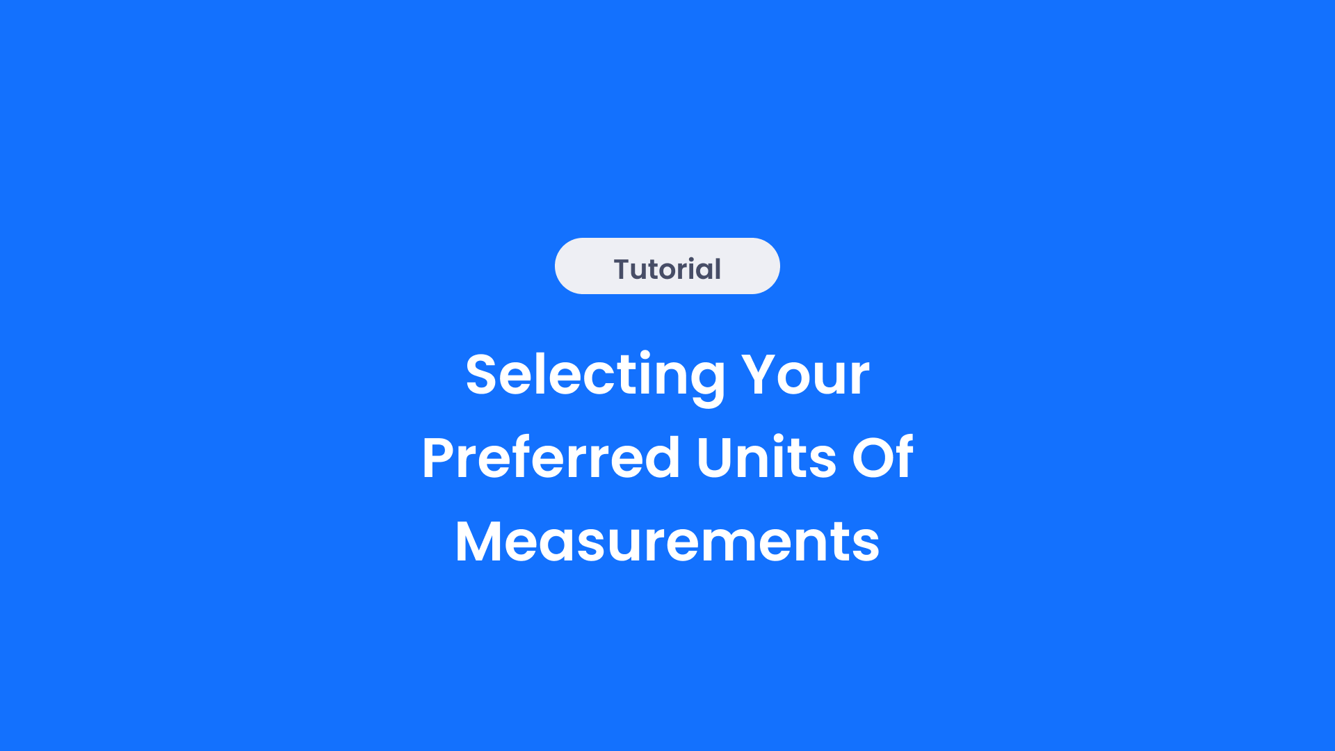 Selecting Your Preferred Units Of Measurements
