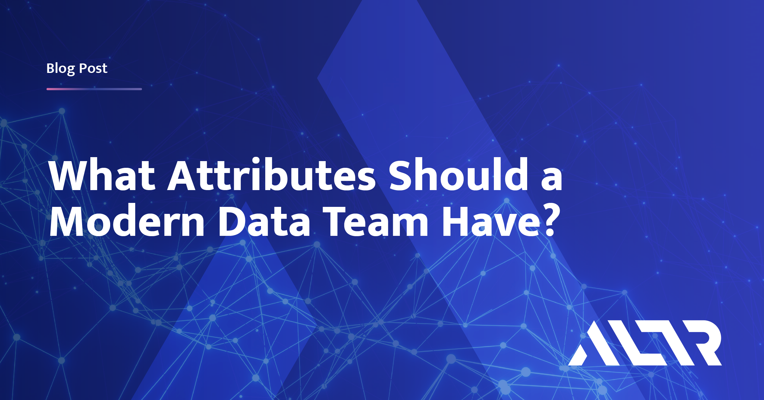 Blog | Attributes of a Modern Data Team