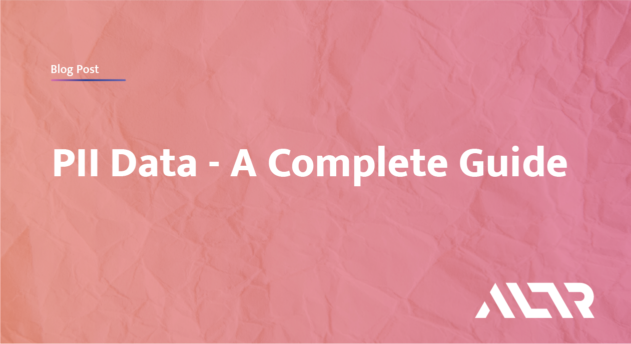 PII Security - Your Complete Guide to Protecting PII Data