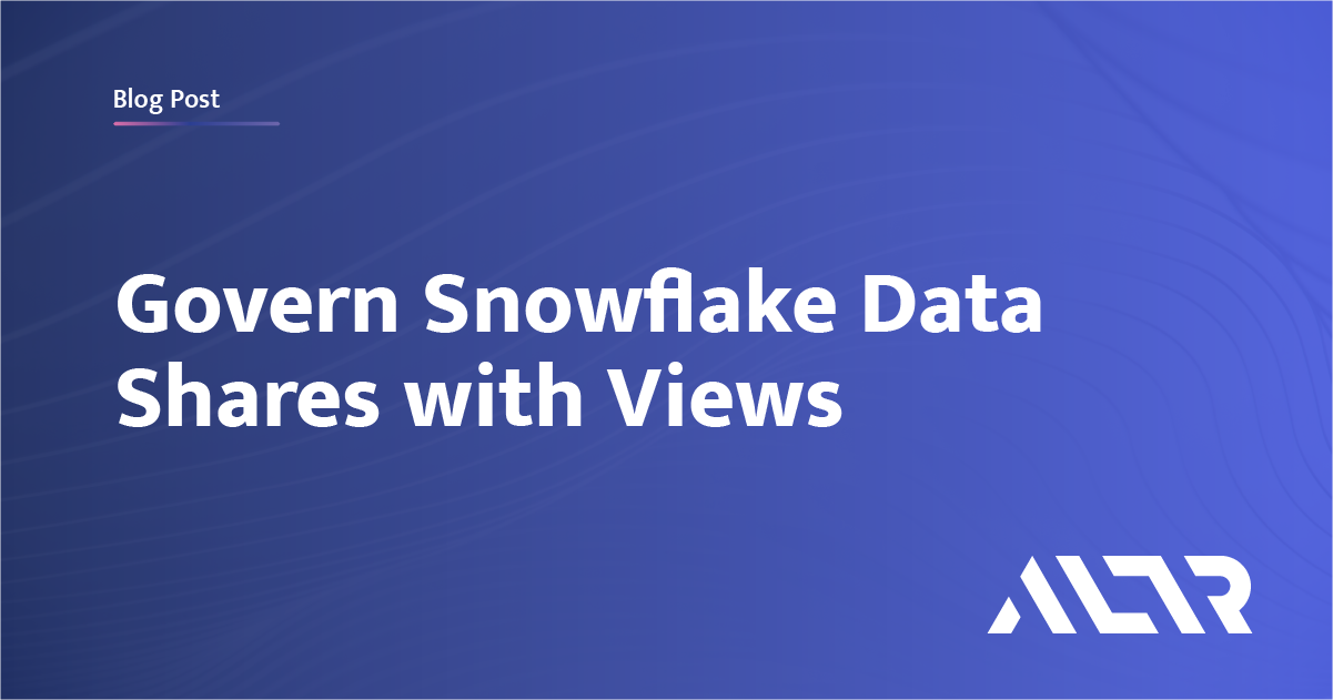 How to Govern a Snowflake Data Share with Views