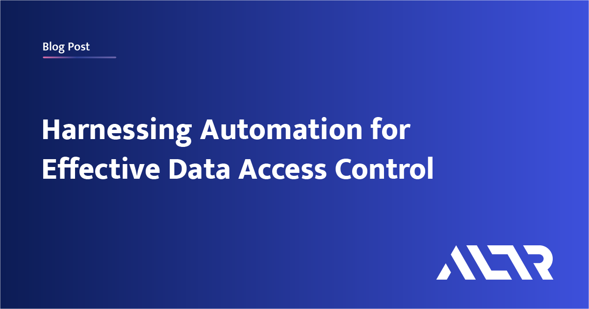 Harnessing Automation For Effective Data Access Control