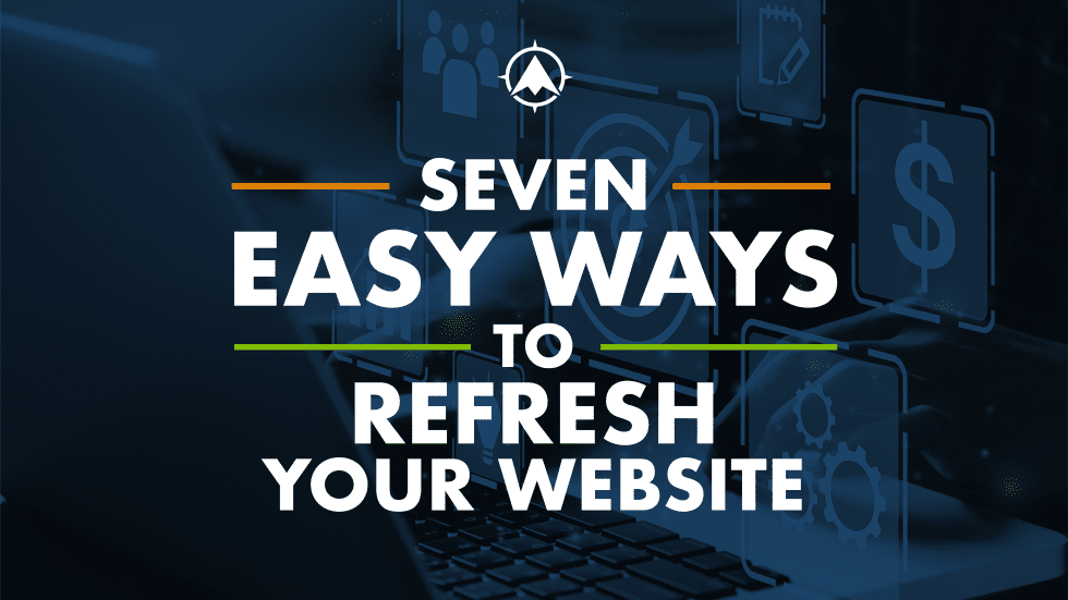 Seven Easy Ways to Refresh Your Website - On The Mark Strategies
